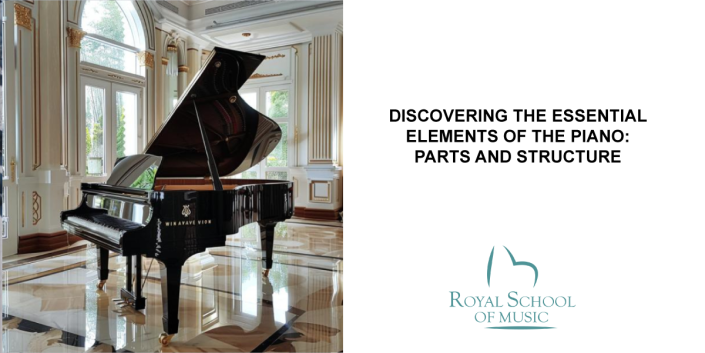 Discovering the Essential Elements Of The Piano: Parts and Structure ...